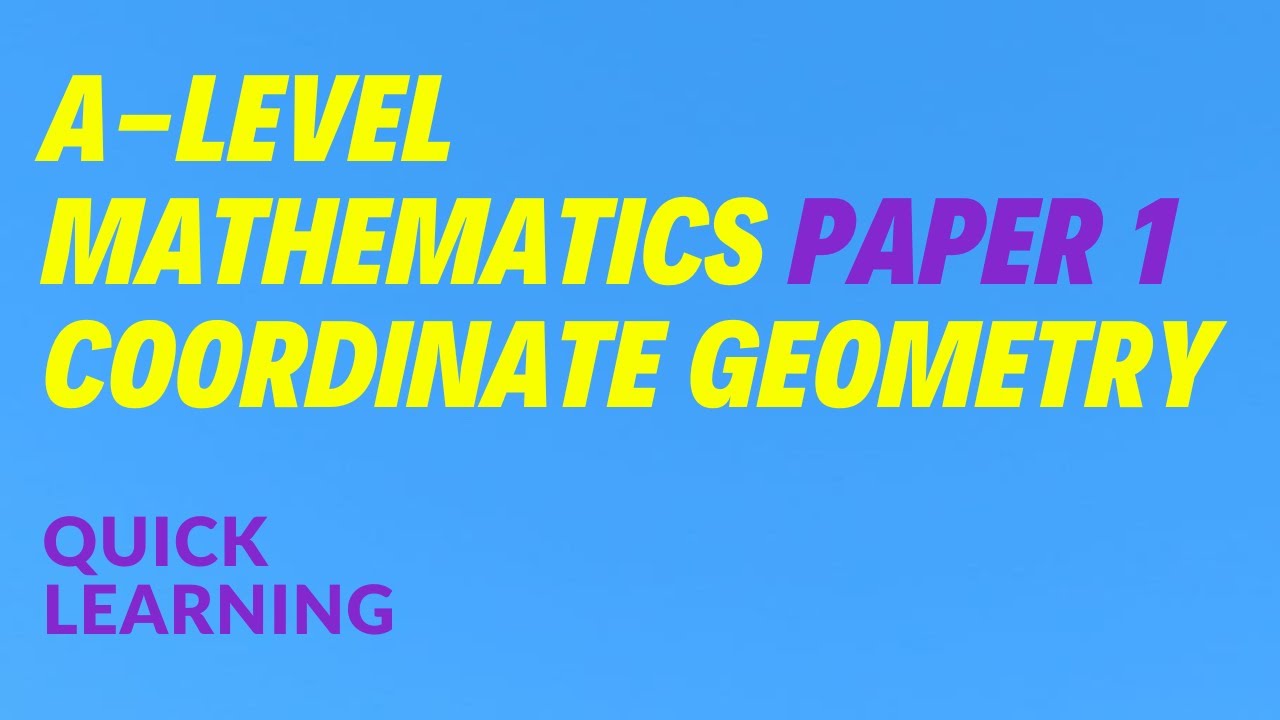 COORDINATE GEOMETRY A-LEVEL MATHS P1 | QUICK LEARNING NOTES ( FOR ...