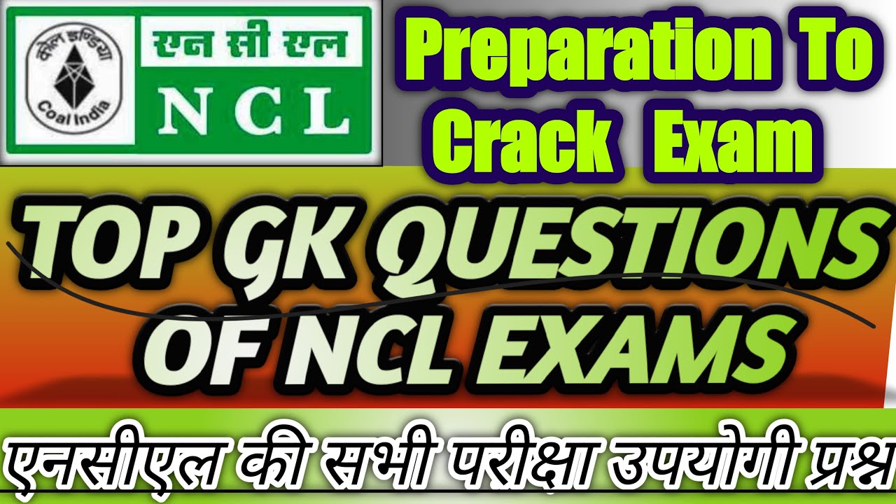 NCL GK Questions || NCL exam preparation || Most Important Questions ...