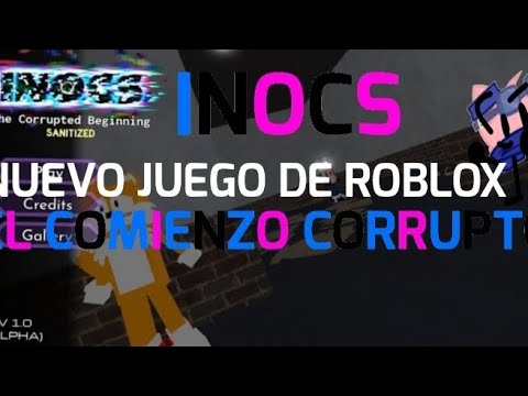 Jugando INOCS: el comienzo corrupto parte 1 - YouTube