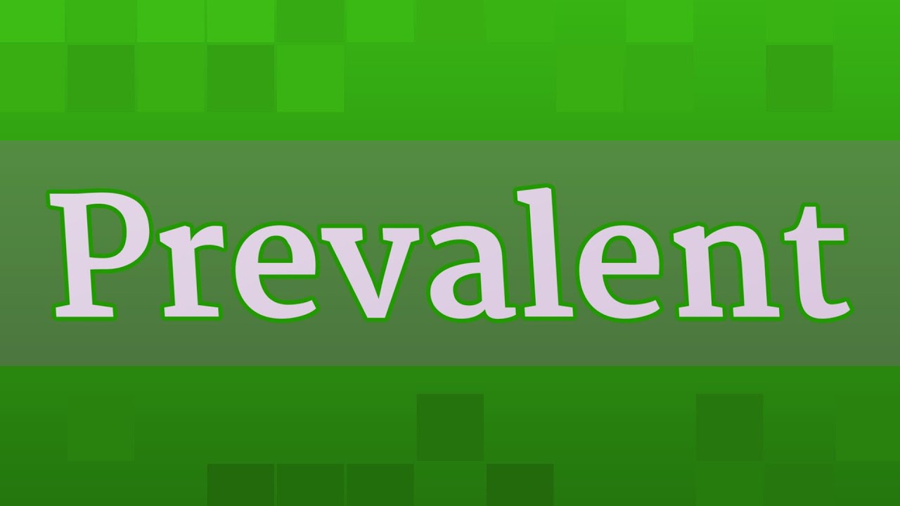 PREVALENT pronunciation • How to pronounce PREVALENT - YouTube