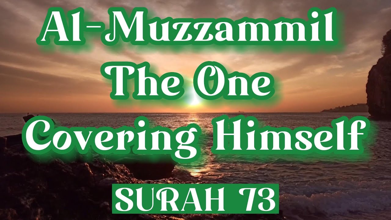 QURAN TRANSLATION AUDIO ENGLISH SURAH 73 Al Muzzammil The One Covering ...