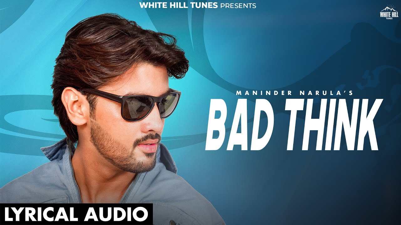 Bad Think (Official Audio) Maninder Narula | Kay D | Punjabi Song 2024 ...