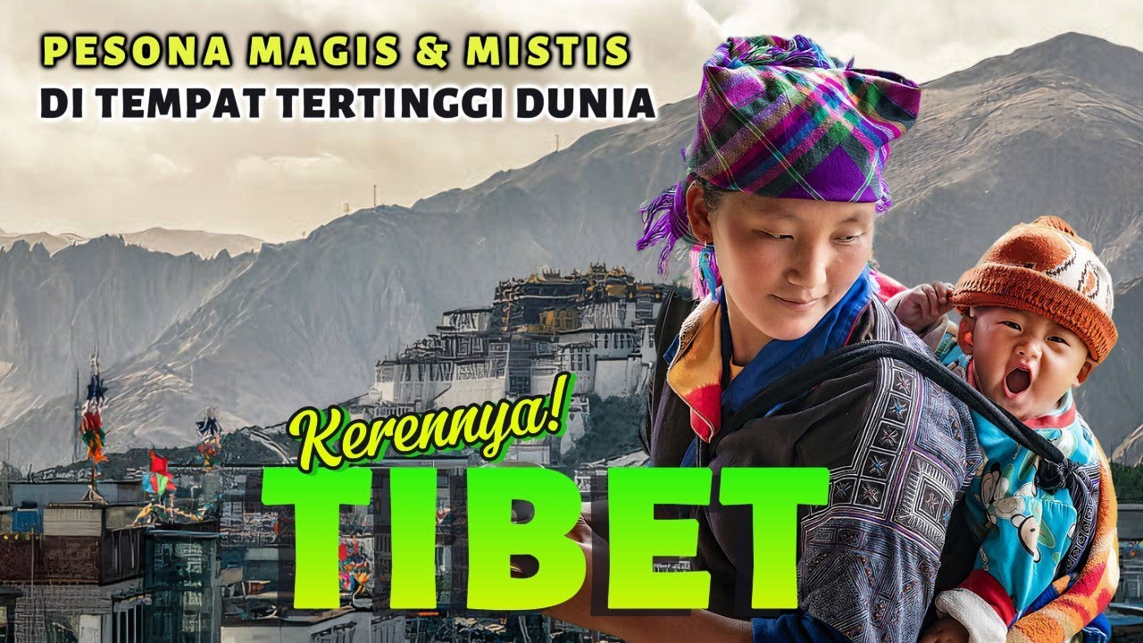 Mengapa Tibet disebut Negeri Atap Dunia? Bagaimana kehidupan orang ...