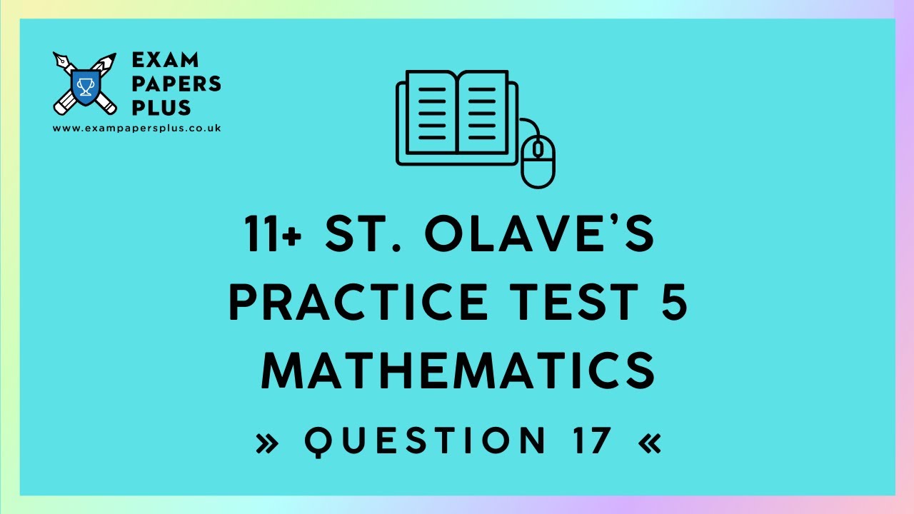 11+ (11 Plus) St Olave’s Selective Eligibility Test, Practice Test 5 ...