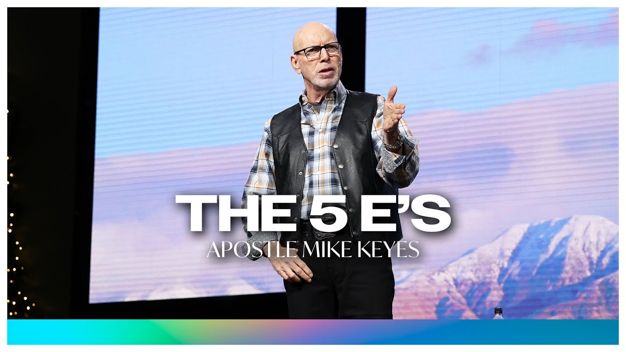 The 5 E's by Apostle Mike Keyes - YouTube