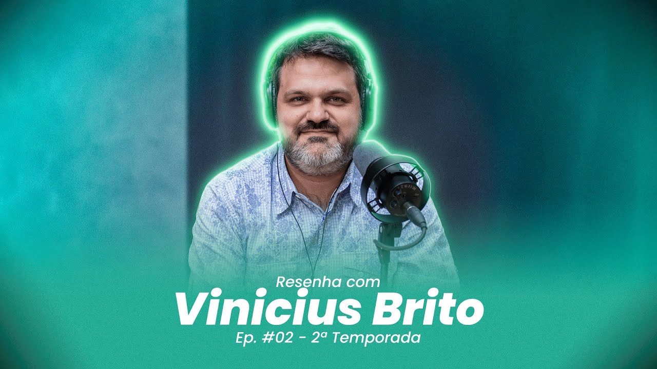 Resenha com Vinícius Brito - Ep. #02 | 2ª Temporada - YouTube