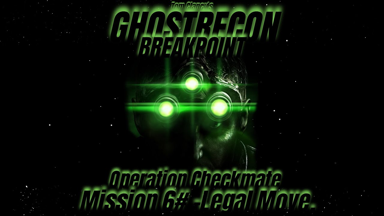 Ghost Recon Breakpoint: Operation Checkmate: Legal Move: Stealth ...
