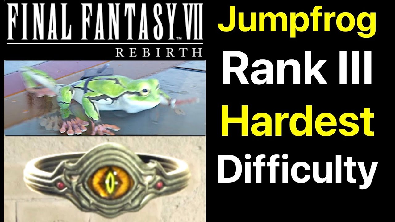 FF7 Rebirth: Jumpfrog Rank III (Hardest Difficulty) 3rd Enfeeblement ...