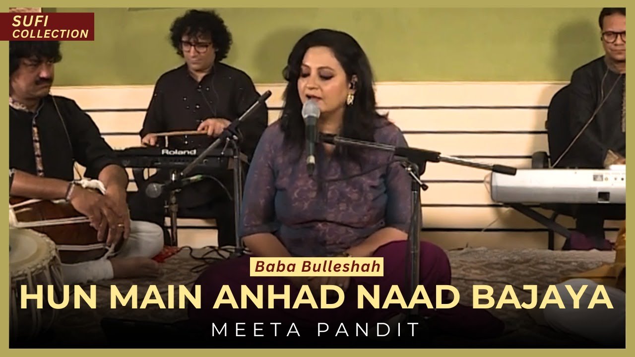 Baba Bulleshah/ Sufi/ Meeta Pandit/ Hun Main Anhad Naad Bajaya - YouTube