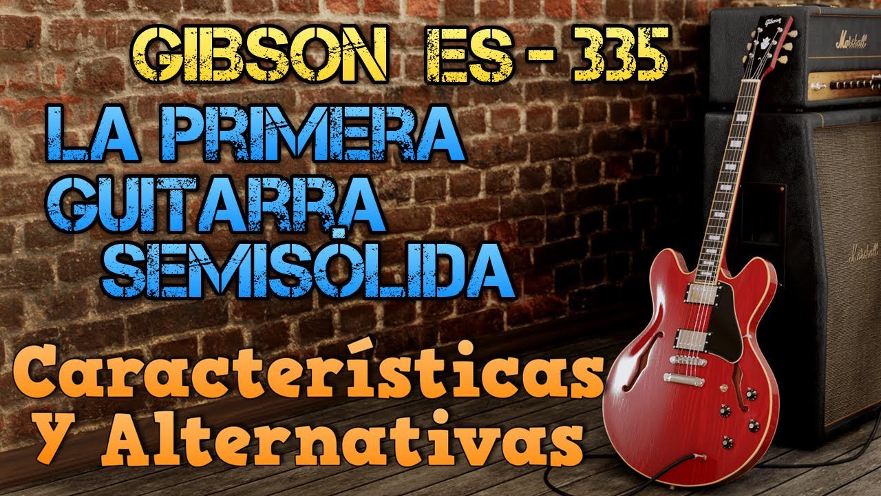 GIBSON ES-335: Características de La PRIMERA Guitarra Semi Hueca y ...