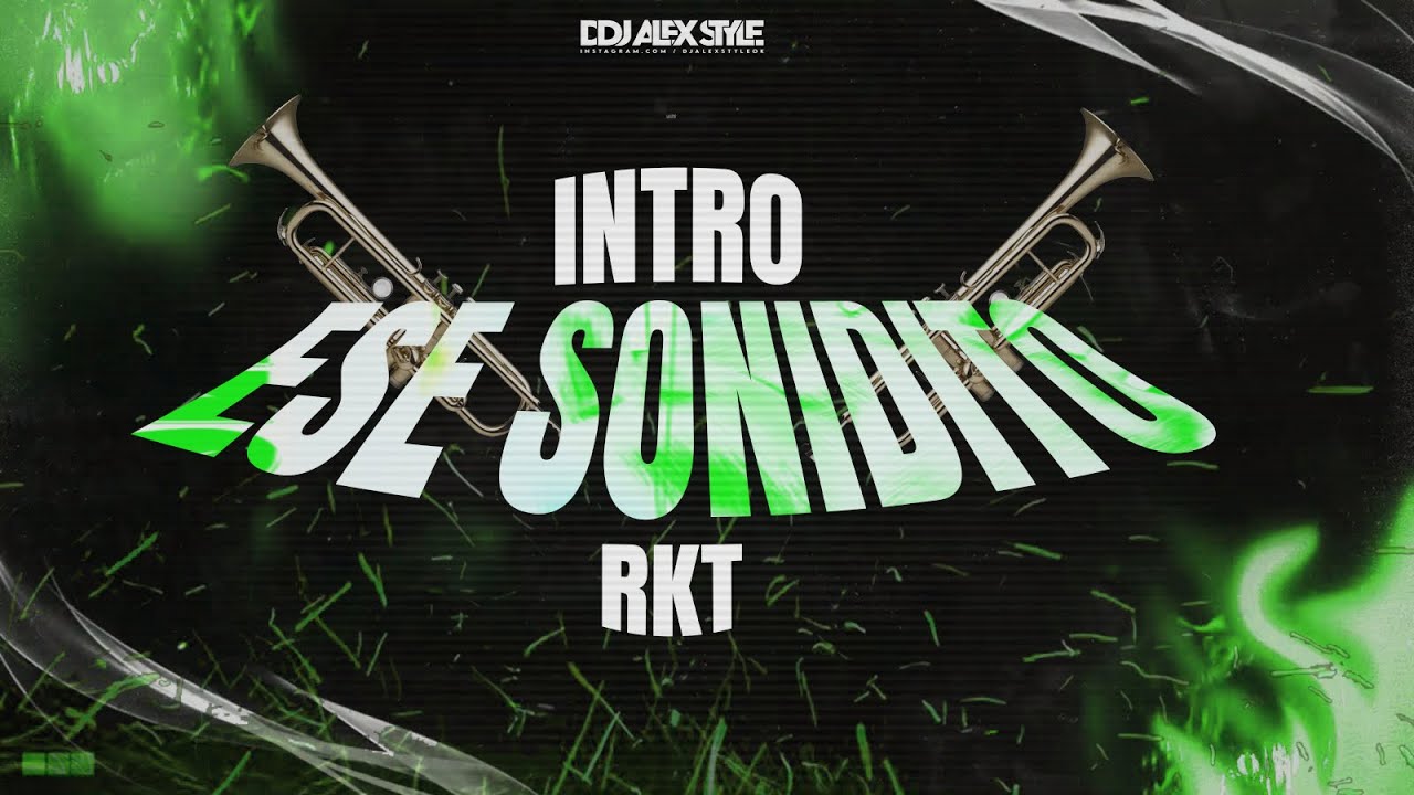 INTRO - ESE SONIDITO 🎺 - RKT - DDJ ALEX STYLE - YouTube