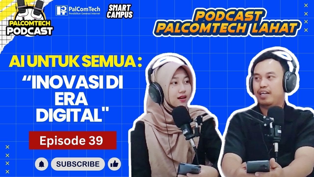 AI Untuk Semua : Inovasi di Era Digital | Podcast E39 - YouTube