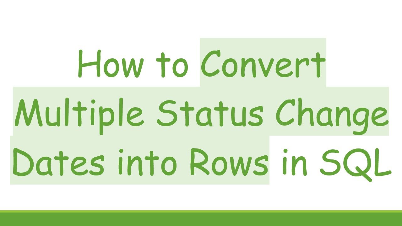 How to Convert Multiple Status Change Dates into Rows in SQL - YouTube
