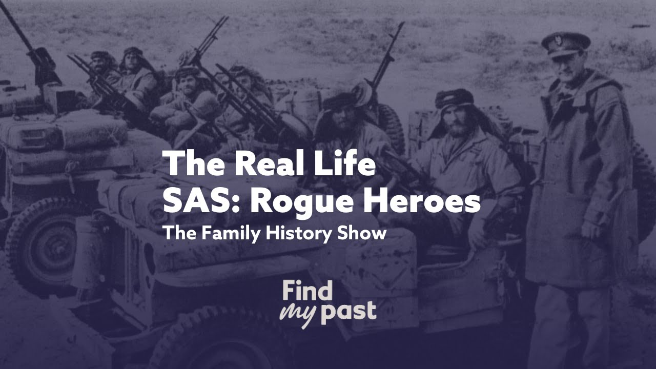 The Real SAS: Rogue Heroes - The Family History Show 17 January 2025 ...