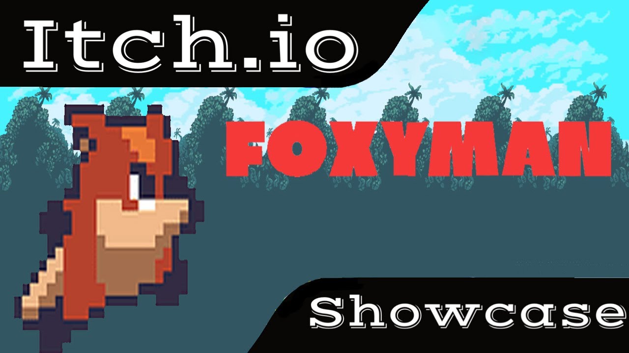 Why You Should Play Foxyman (and Support Indie Devs) Itch.io Showcase - YouTube