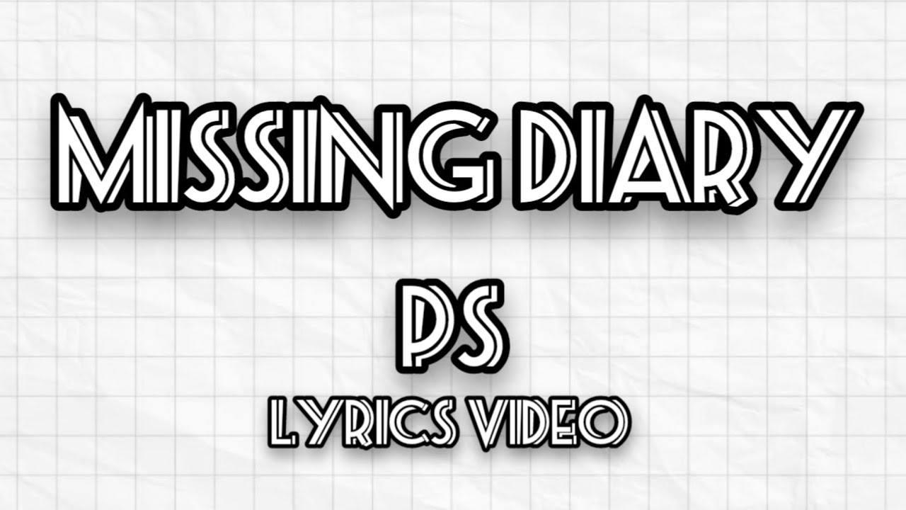 PS // MISSING DIARY (LYRICS VIDEO) - YouTube