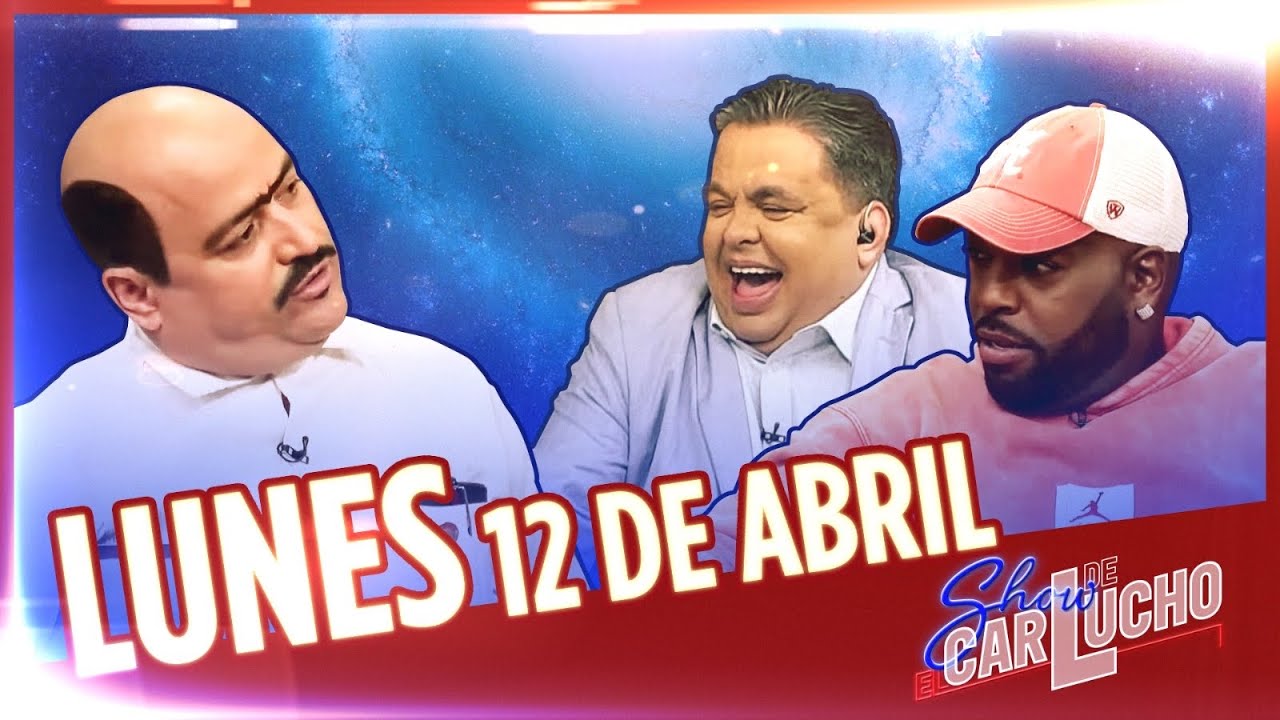 El Show de Carlucho [Lunes Abril 12, 2021] - YouTube