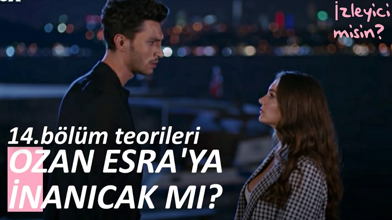 Ozan Esra'ya inanacak mı? / Aşk Mantık İntikam 14.Bölüm Tahmin - YouTube