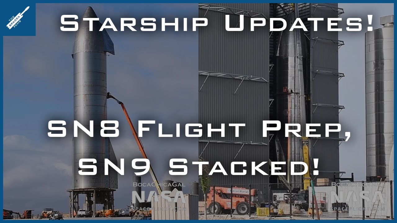 SpaceX Starship Updates! SN8 Flight Preparation, SN9 Stacked ...