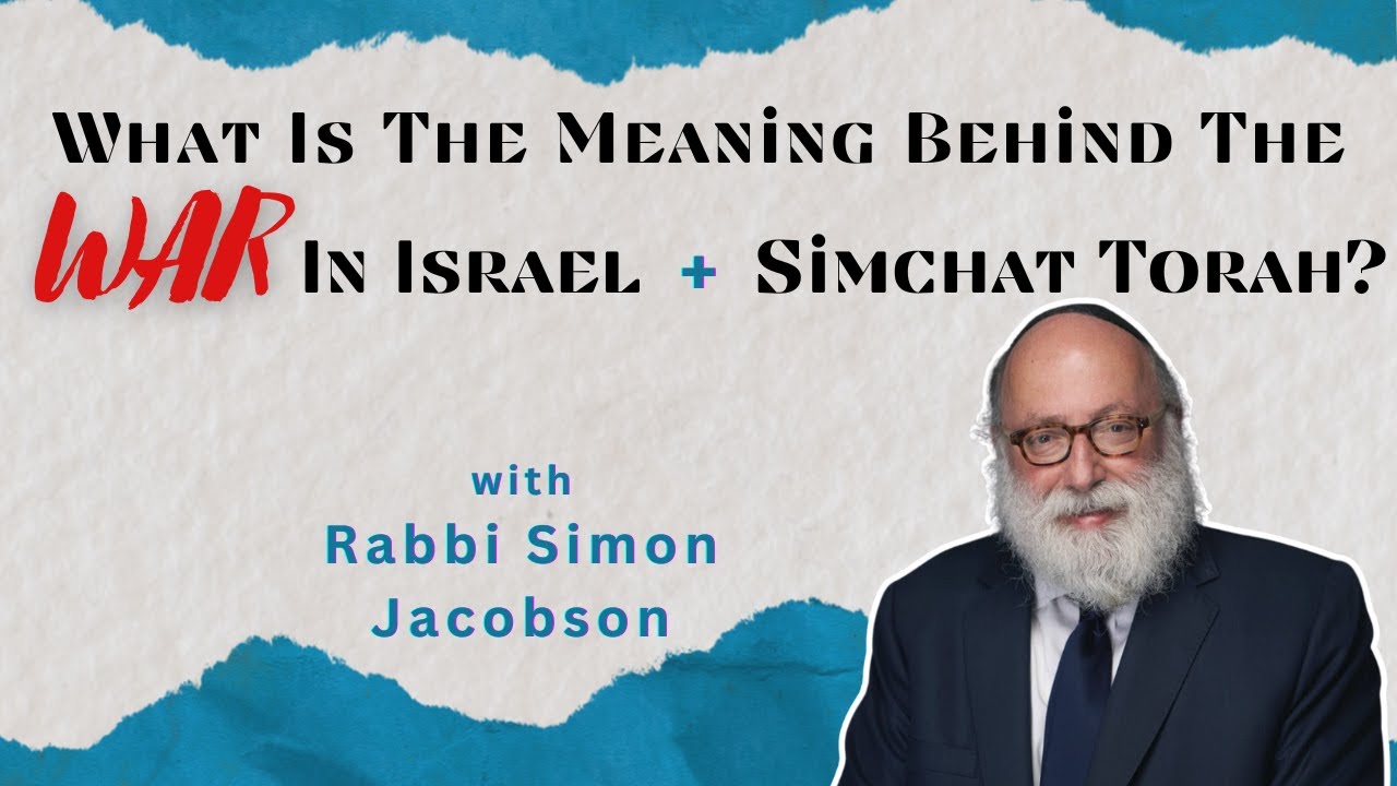 What Is The Meaning Behind The WAR IN ISRAEL and Simchat Torah? with ...