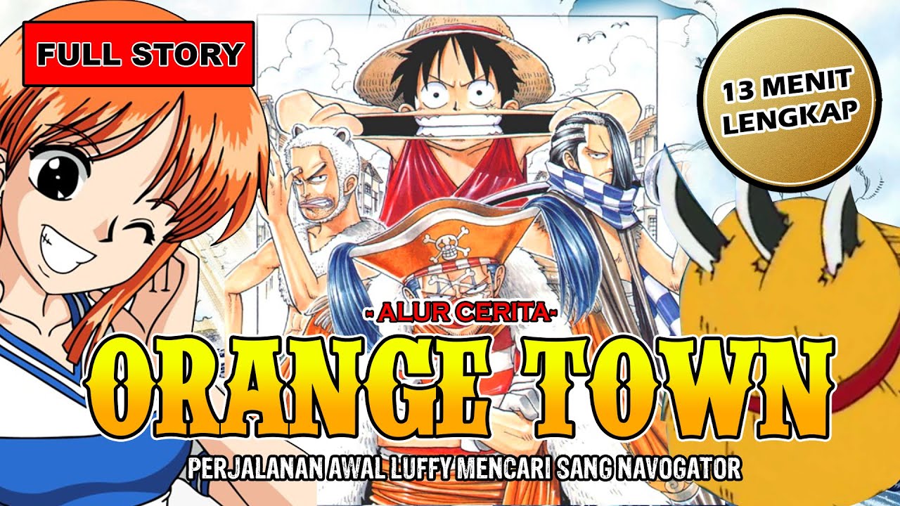 FULL ORANGE TOWN ARC ALUR CERITA LUFFY & ZORO BERTEMU KRU SELANJUTNYA ...