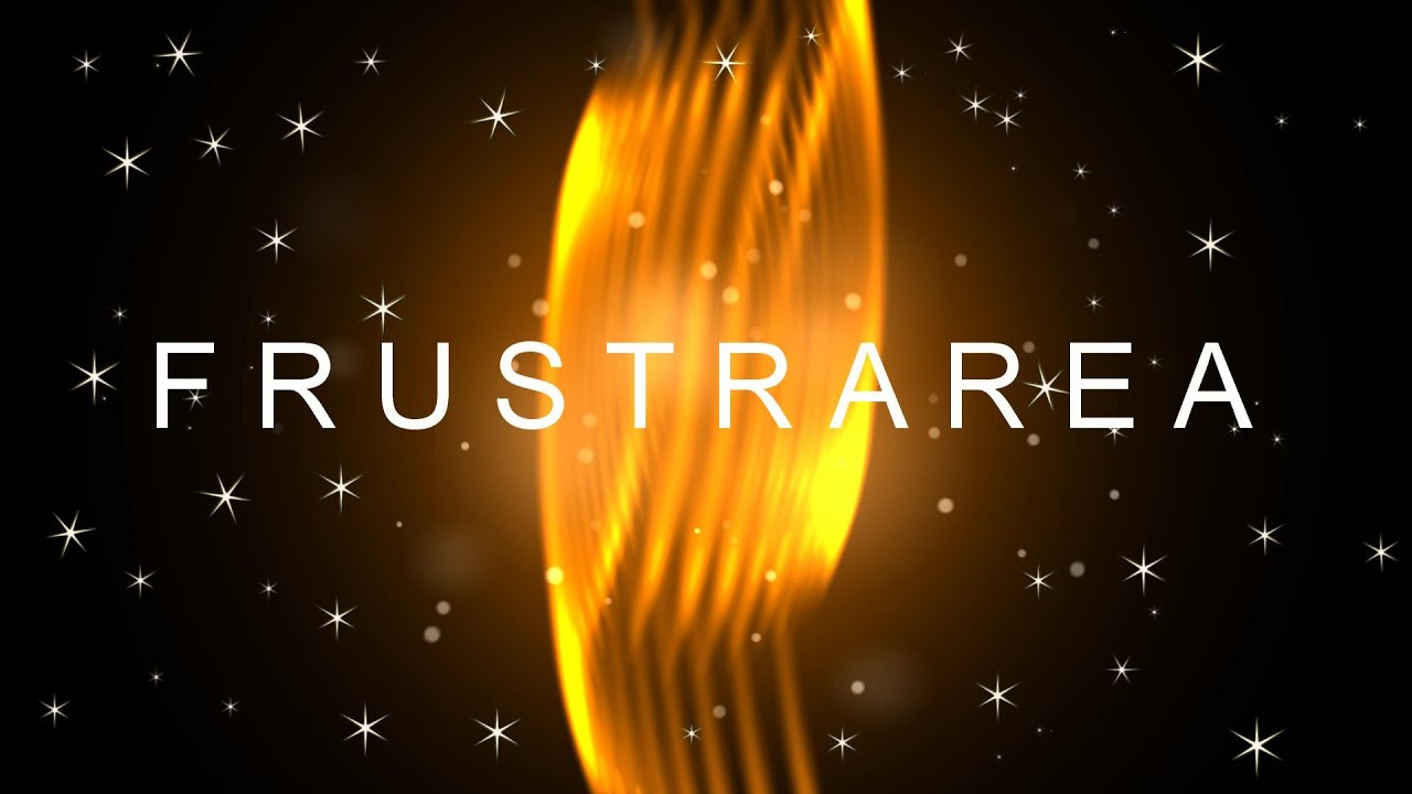 Frustrarea - YouTube