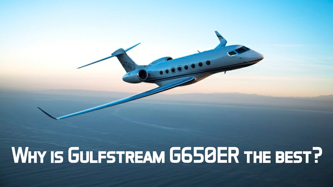 Why is Gulfstream G650ER the best? - YouTube