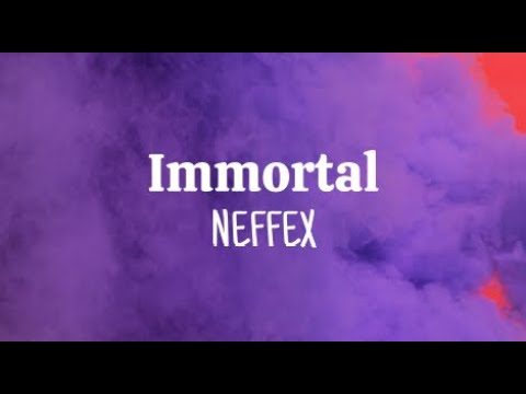 NEFFEX - Immortal 🦋 (Lyrics) - YouTube