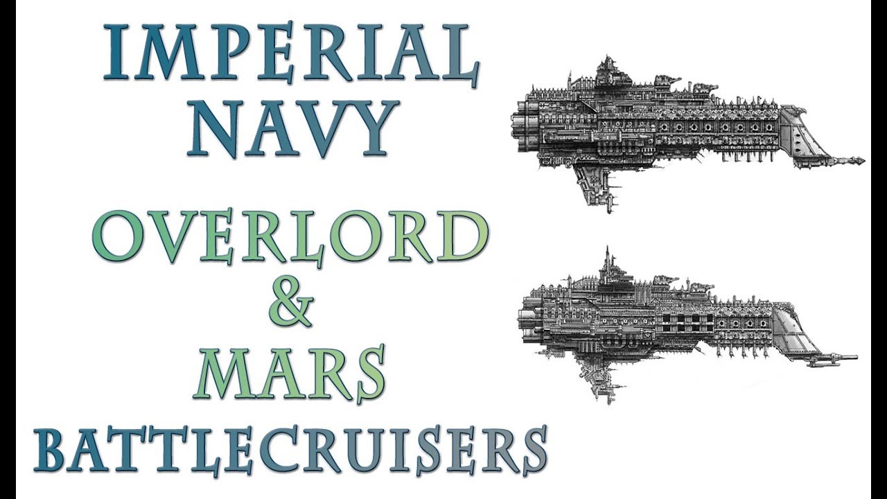 Warhammer 40k Lore - Imperial Navy, Overlord & Mars Battlecruisers ...