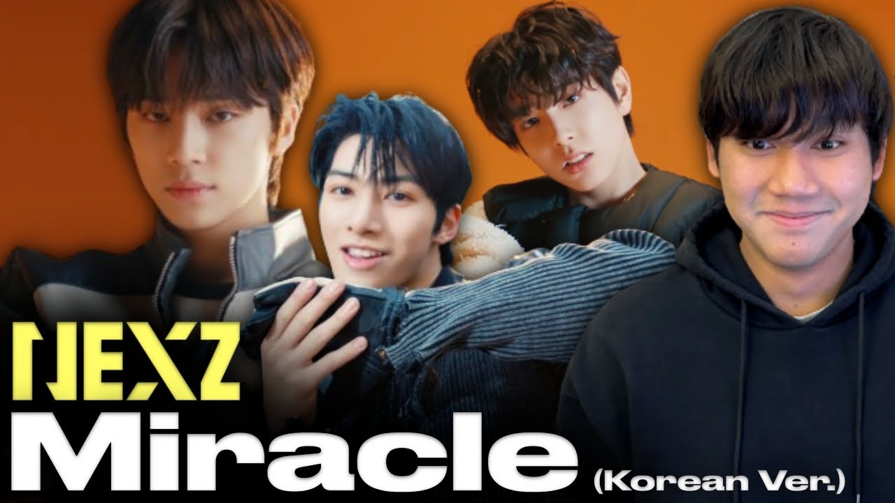 [REACTION] NEXZ "Miracle (Korean Ver.)" Performance Video - YouTube