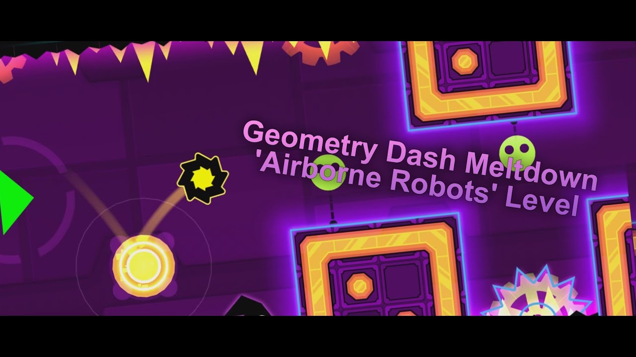 Geometry Dash Meltdown 'Airborne Robots' Level 100% Completed, All ...