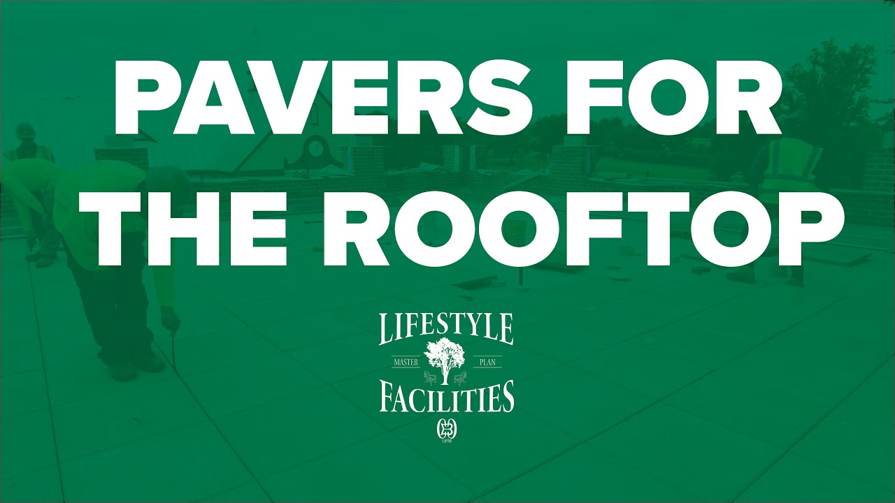 Lifestyle Facilities Master Plan: Pavers for the Rooftop - YouTube
