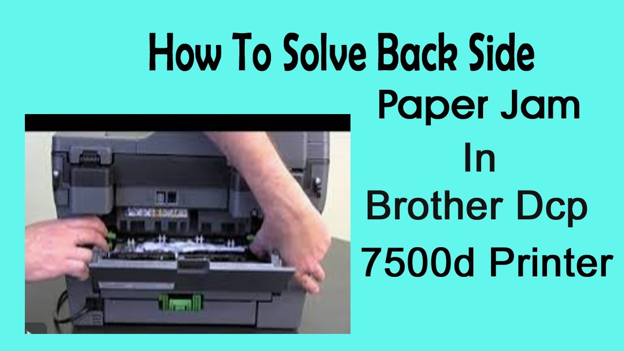 How to Solve Back Side Paper Jam problem In Brother DCP7500D Printer ...