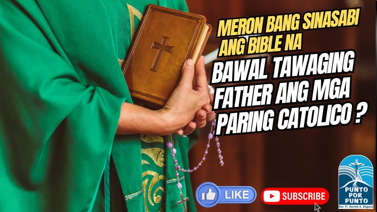 Mali ba sa Biblia na tawaging FATHER ang mga pari ? - YouTube