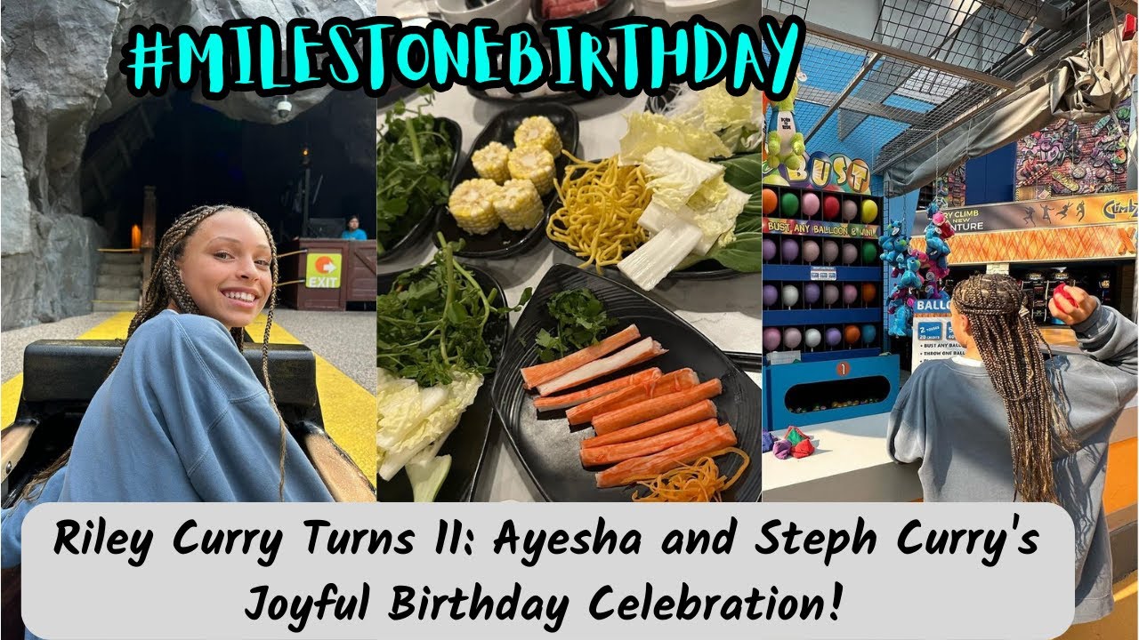 Riley Curry Turns 11: Ayesha and Steph Curry's Joyful Birthday ...