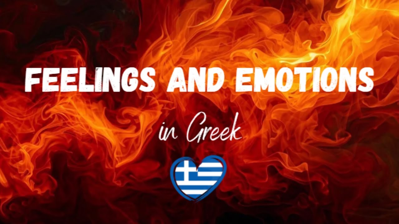 Learn Greek Feelings | Master Greek Emotions Vocabulary (Τα ...