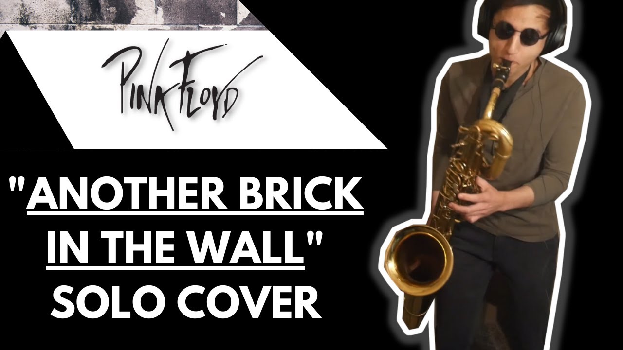 Pink Floyd - "Another Brick In The Wall" Solo (BARI SAX cover) - YouTube