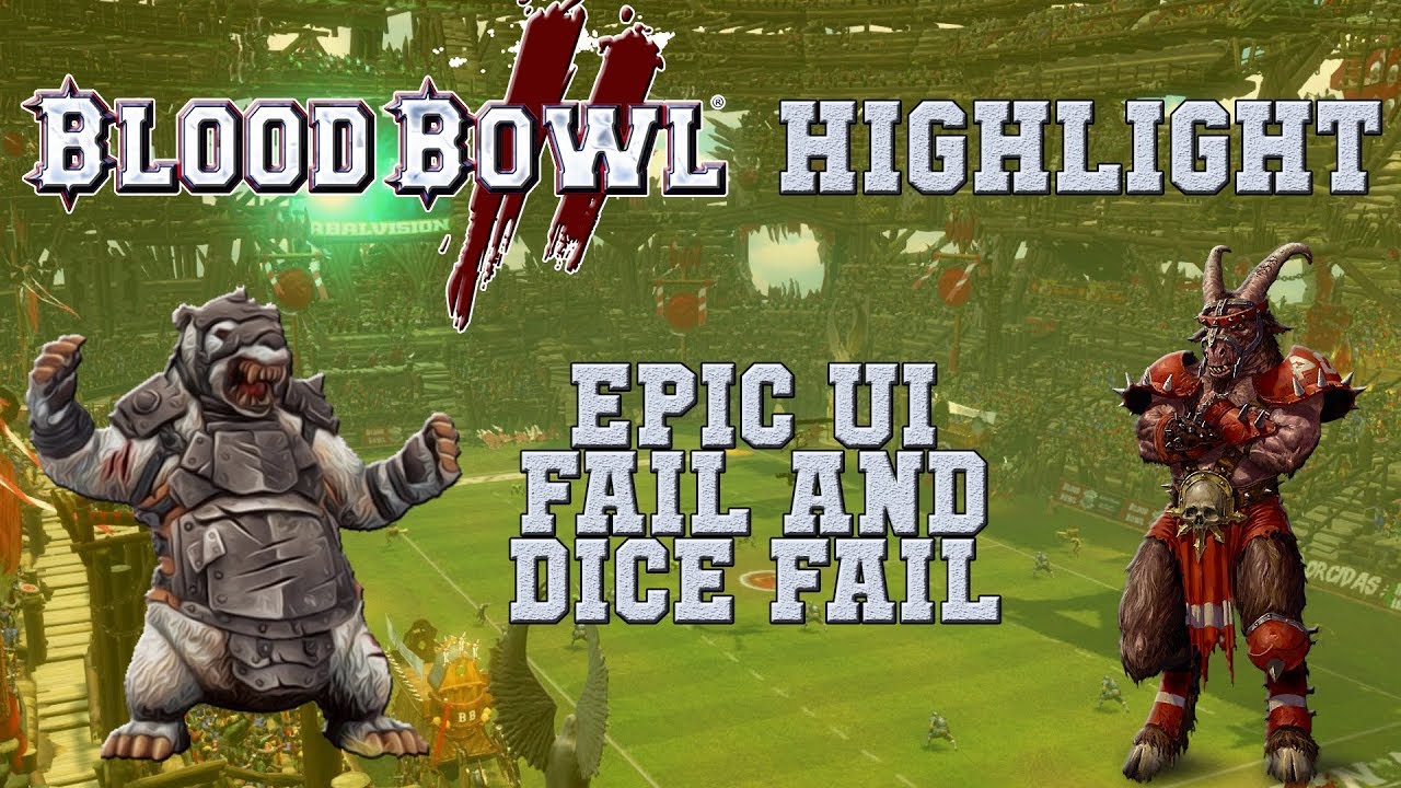 Epic UI fail and epic dice fail! Blood Bowl 2 highlight (the Sage ...
