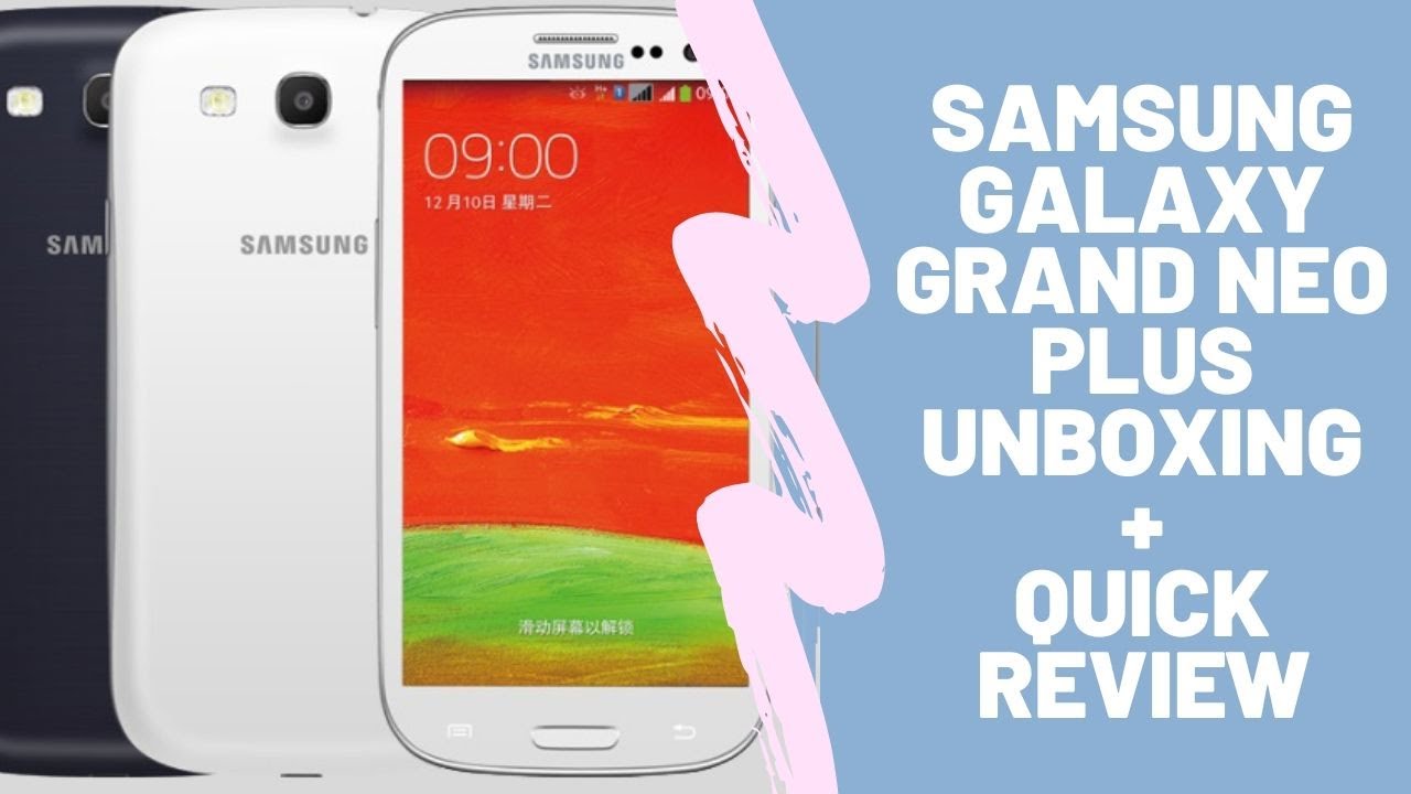 Samsung Galaxy Grand Neo Plus Unboxing and Quick Review - YouTube