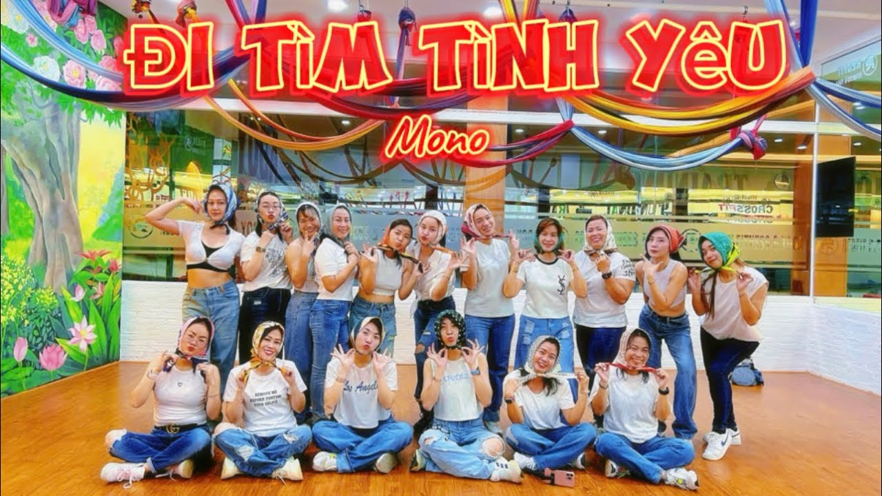 ĐI TÌM TÌNH YÊU - MoNo / V-pop / Zumbafitness / My choreo - YouTube