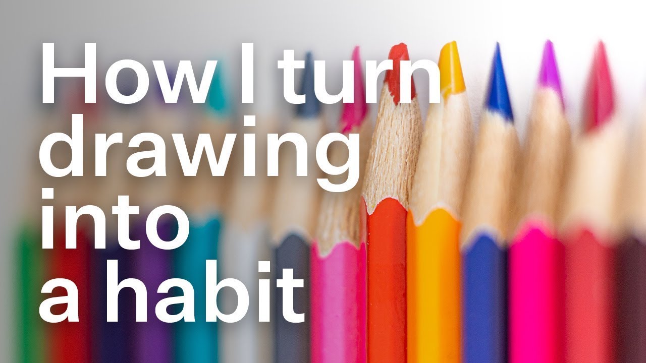 How I turn drawing into a habit. - YouTube Music