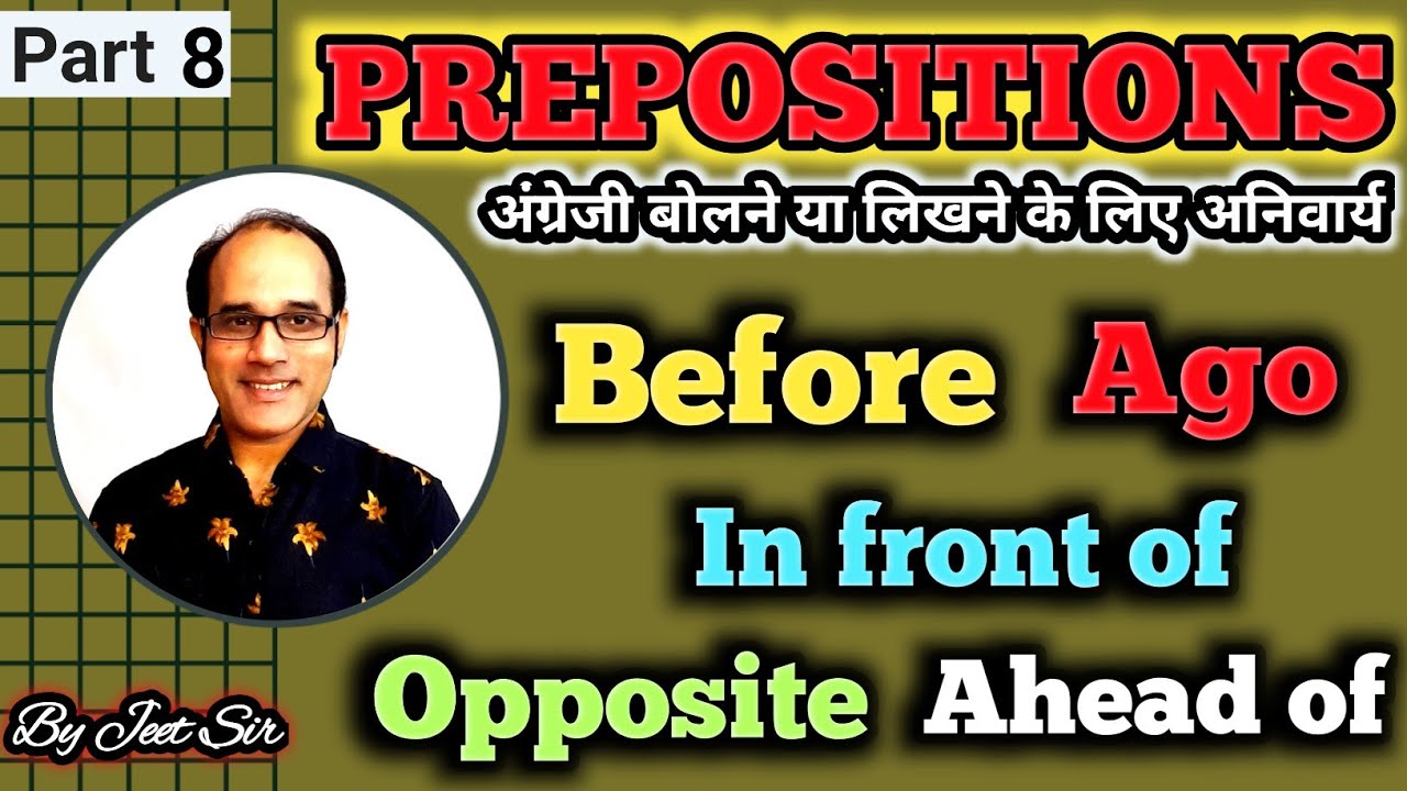Ago | Before | In front of | Opposite | Ahead of | Prepositions | Part ...