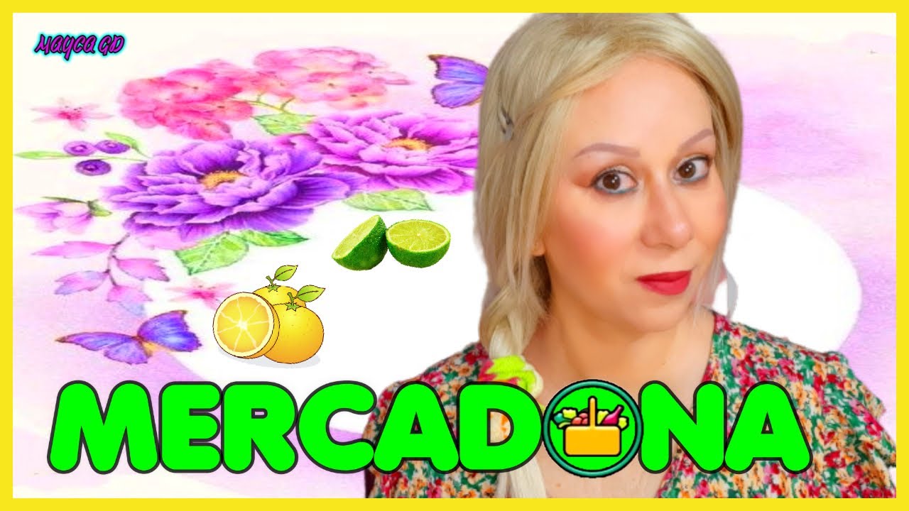 📗MERCADONA / LIMA / LIMON / NARANJA / MAYCA GD - YouTube