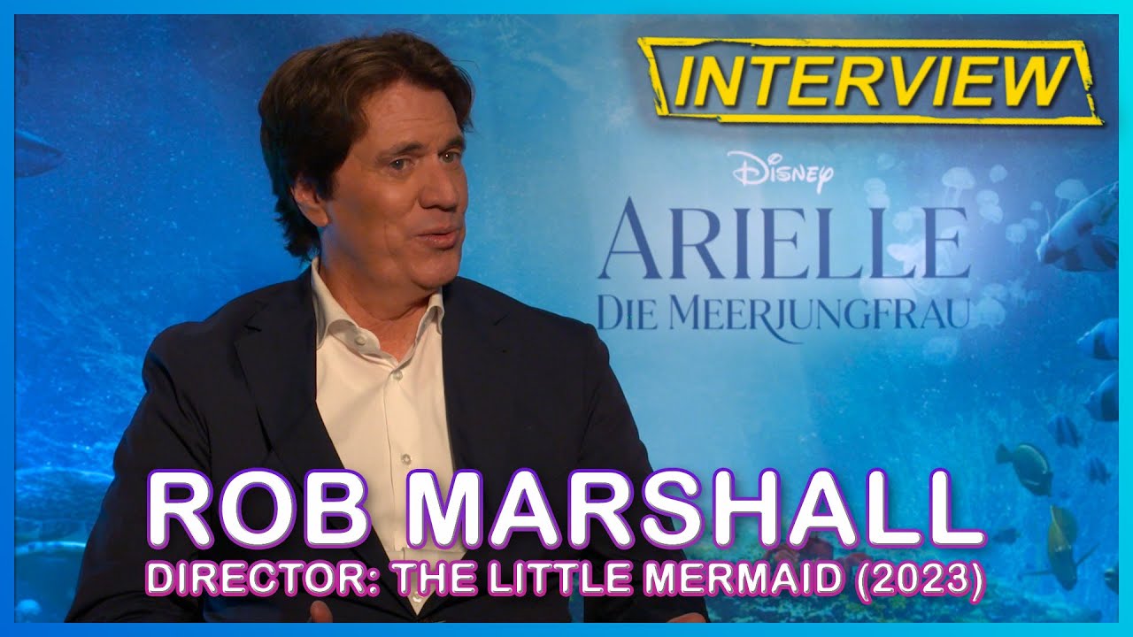 "I Was So Deeply Proud" ROB MARSHALL Interview - The Little Mermaid ...