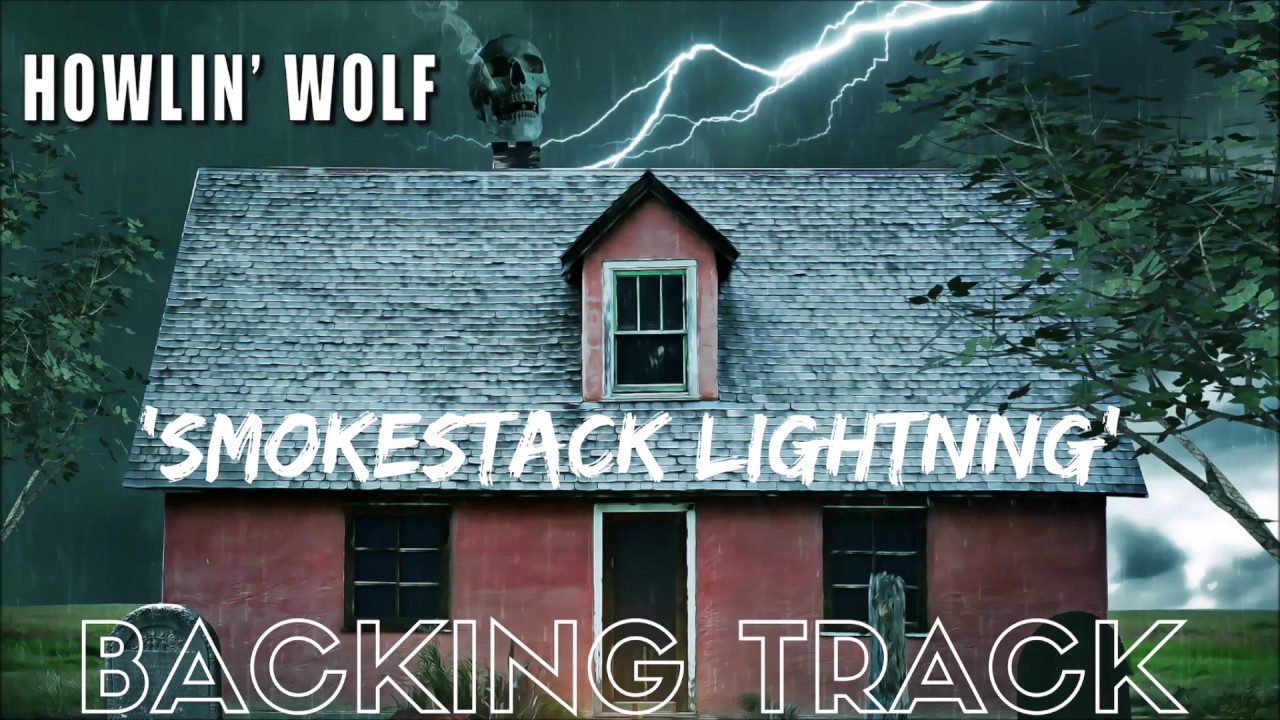 Howlin' Wolf - 'Smokestack Lightning' - Backing Track (Lead & Backing ...