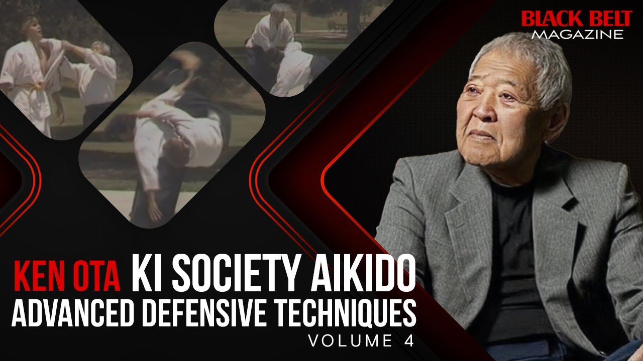 Ki Society Aikido (Vol 4): Advanced Defensive Techniques With Ken Ota ...