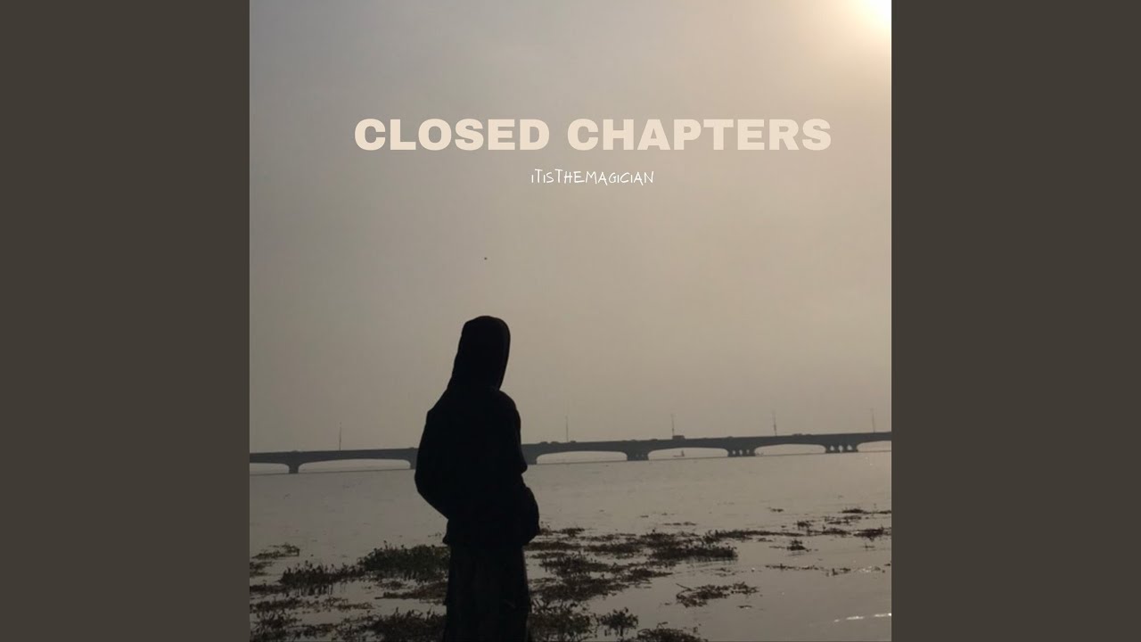 Closed Chapters - YouTube