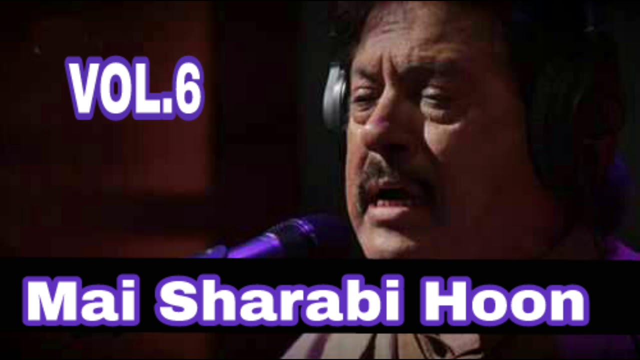 Main Sharabi Hoon | Attaullah khan | Vol.6 | - YouTube