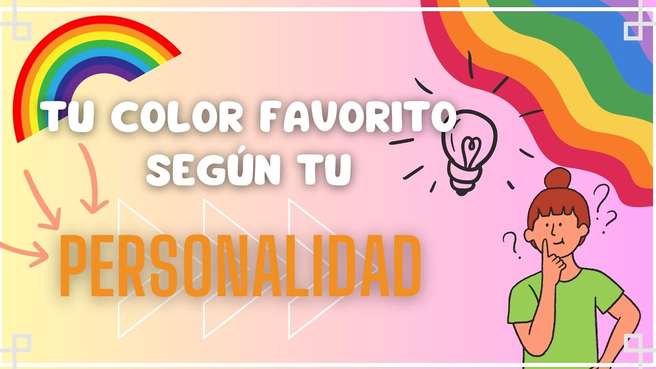 Lo que tu color FAVORITO dice sobre tu PERSONALIDAD - YouTube