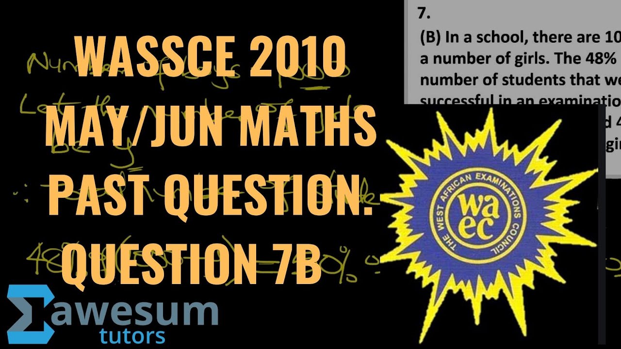 WASSCE 2010 MATHS PAST QUESTIONS | THEORY | QUESTION 7B | AWESUM TUTORS ...